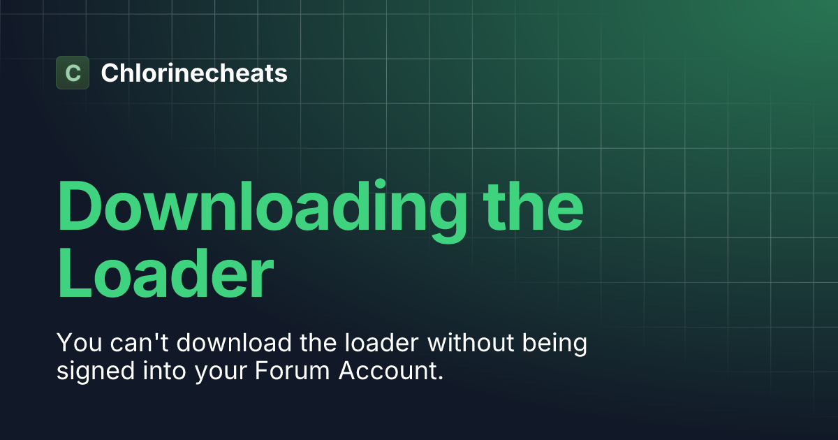 Downloading the Loader | Chlorinecheats