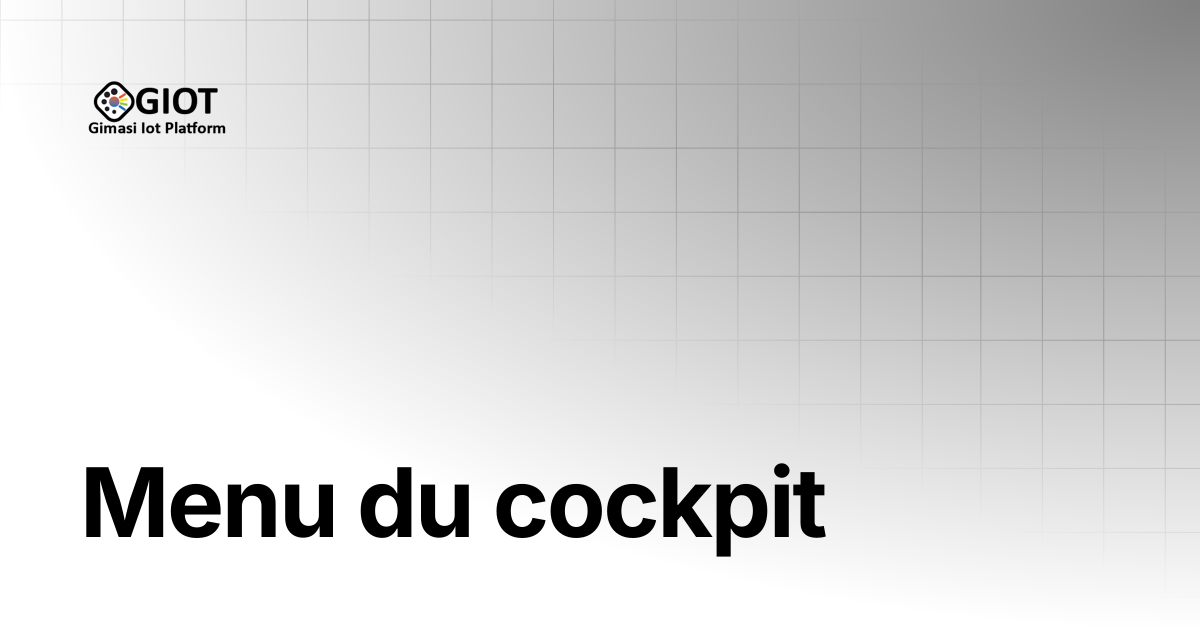Menu du cockpit | GIOT by GIMASI
