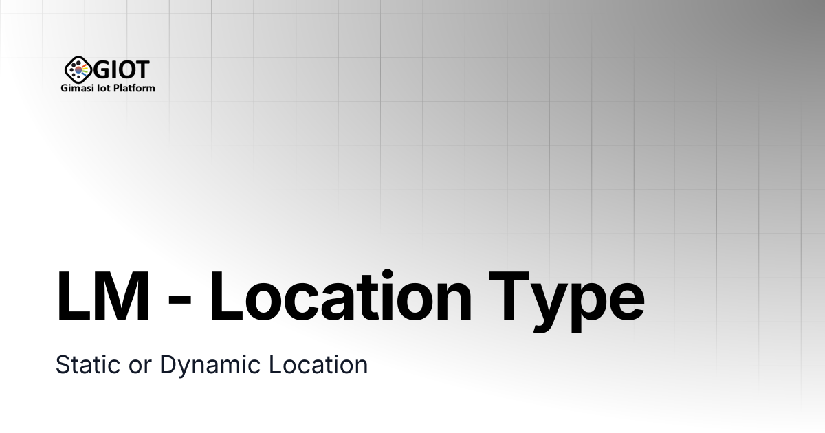 LM - Location Type | GIOT by GIMASI