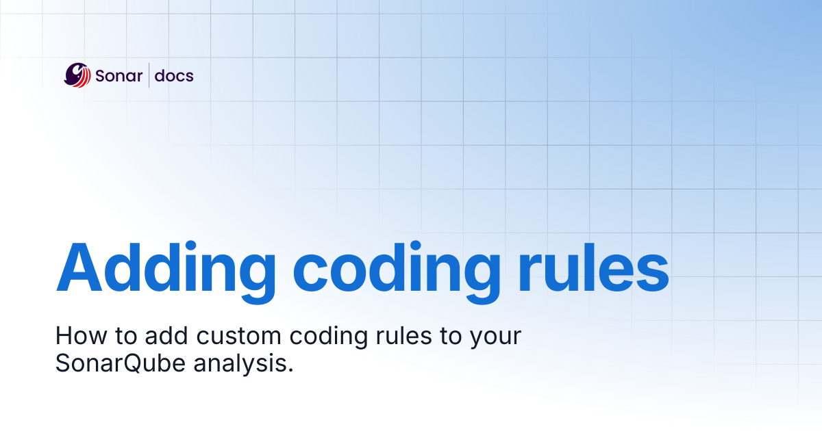 Adding coding rules | SonarQube Server 10.6 | Sonar Documentation