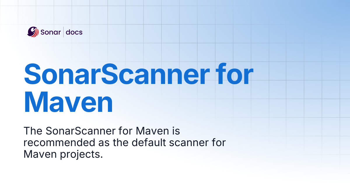 SonarScanner for Maven | SonarQube Server 10.7 | Sonar Documentation