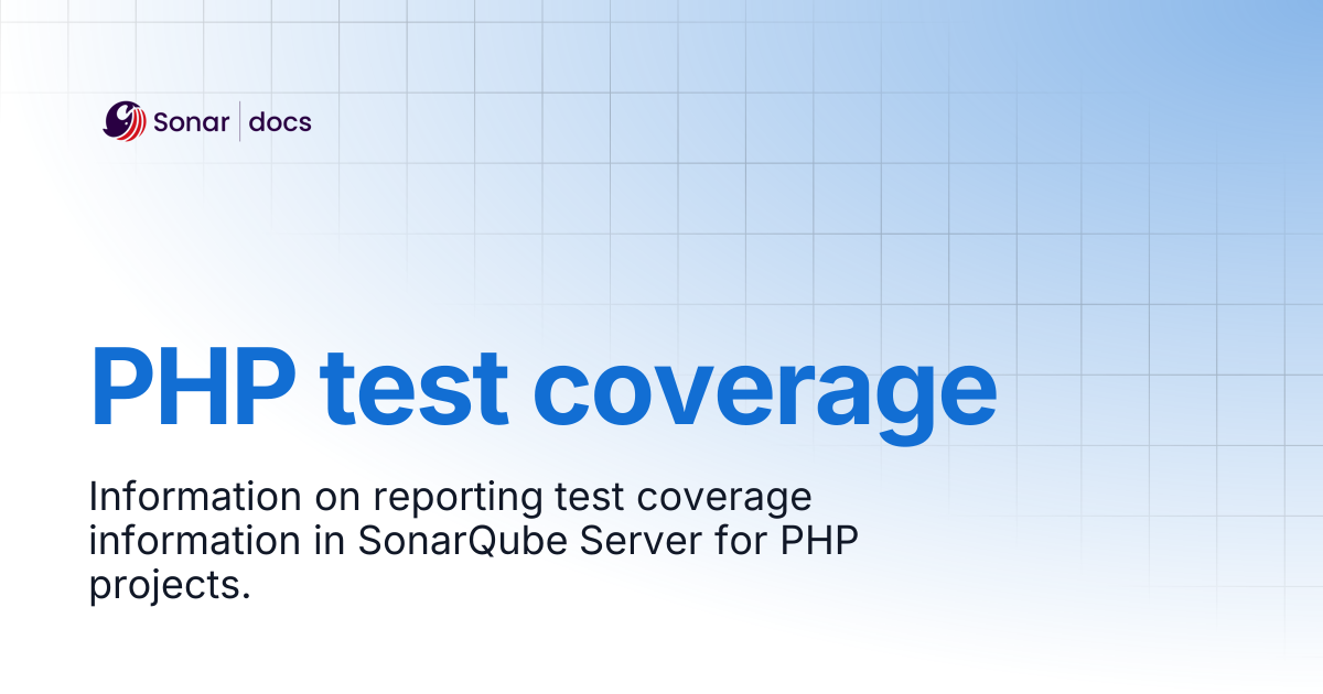 PHP test coverage | SonarQube Server 2025.5 | Sonar Documentation