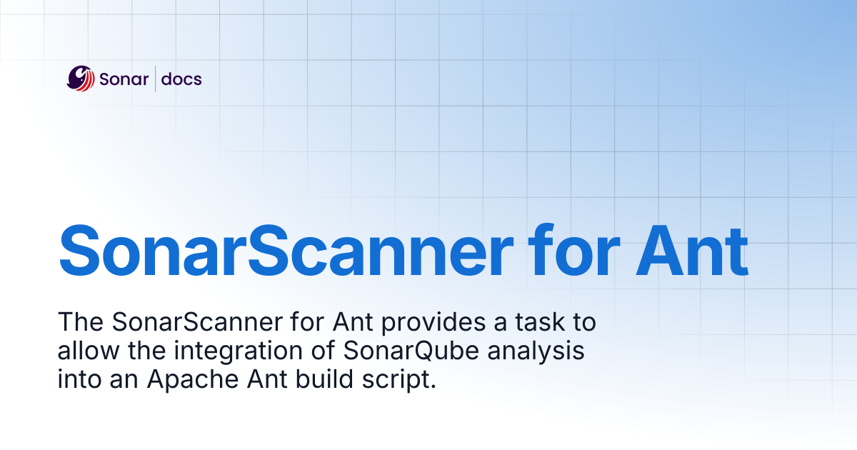 SonarScanner for Ant | SonarQube Server 9.9 | Sonar Documentation